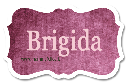 nomi-bambine-brigida | Mamma Felice